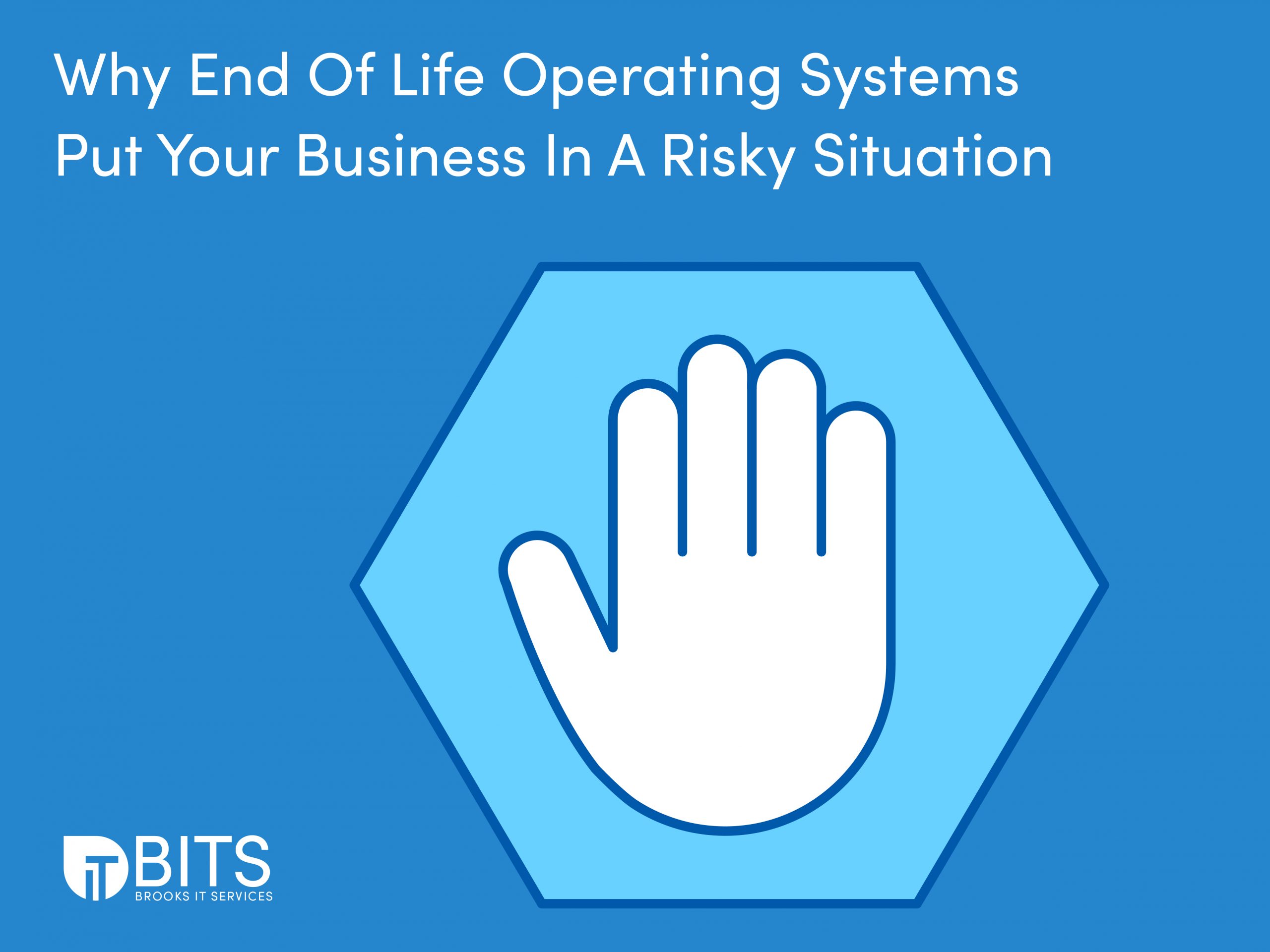 Why End Of Life Operating Systems Put Your Business In A Risky ...