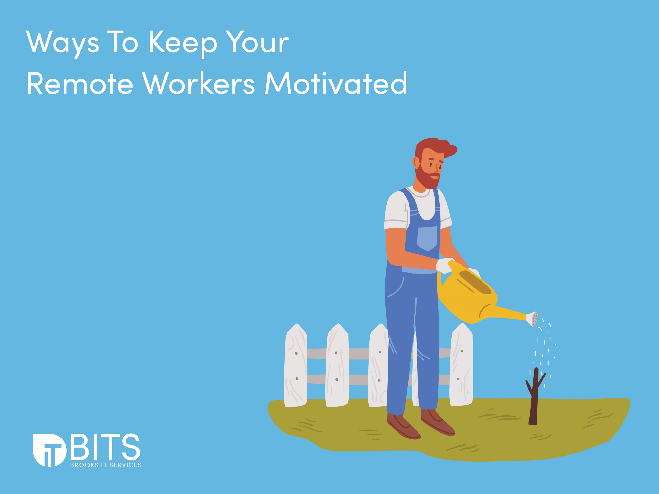 7 Ways To Keep Your Remote Workers Motivated [Infographics] - Brooks IT ...